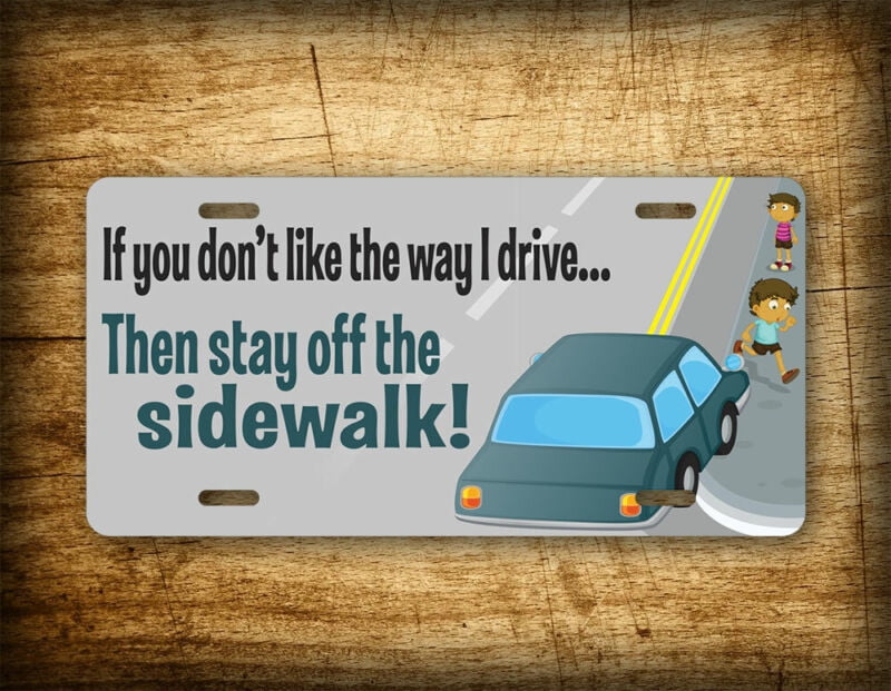 Hilarious License Plate Stay Off The Sidewalk Driving Car FUNNY AUTO ...