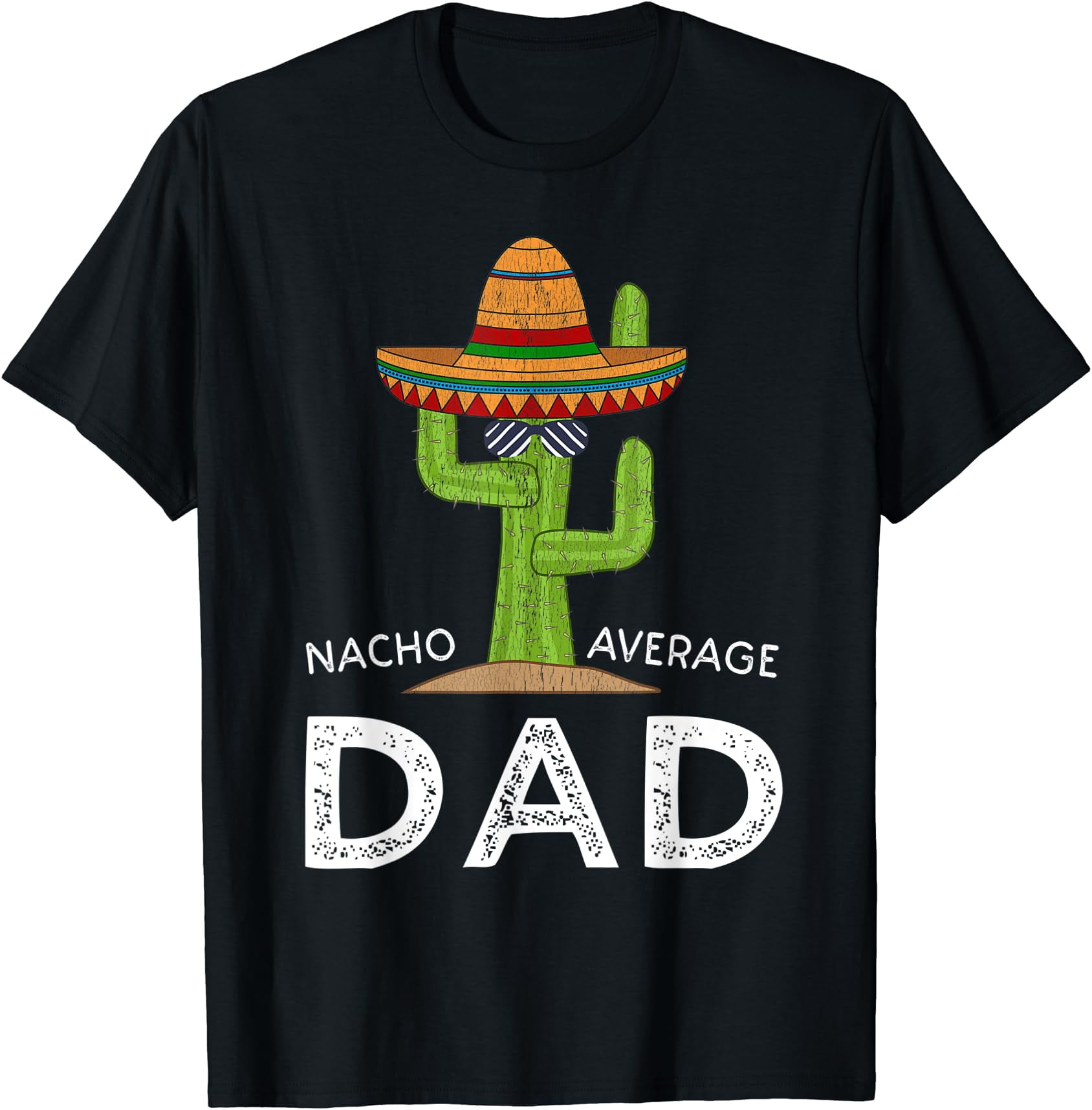 Hilarious Nacho Average Dad Joke T-Shirt Funny Cactus Humor for Fathers ...