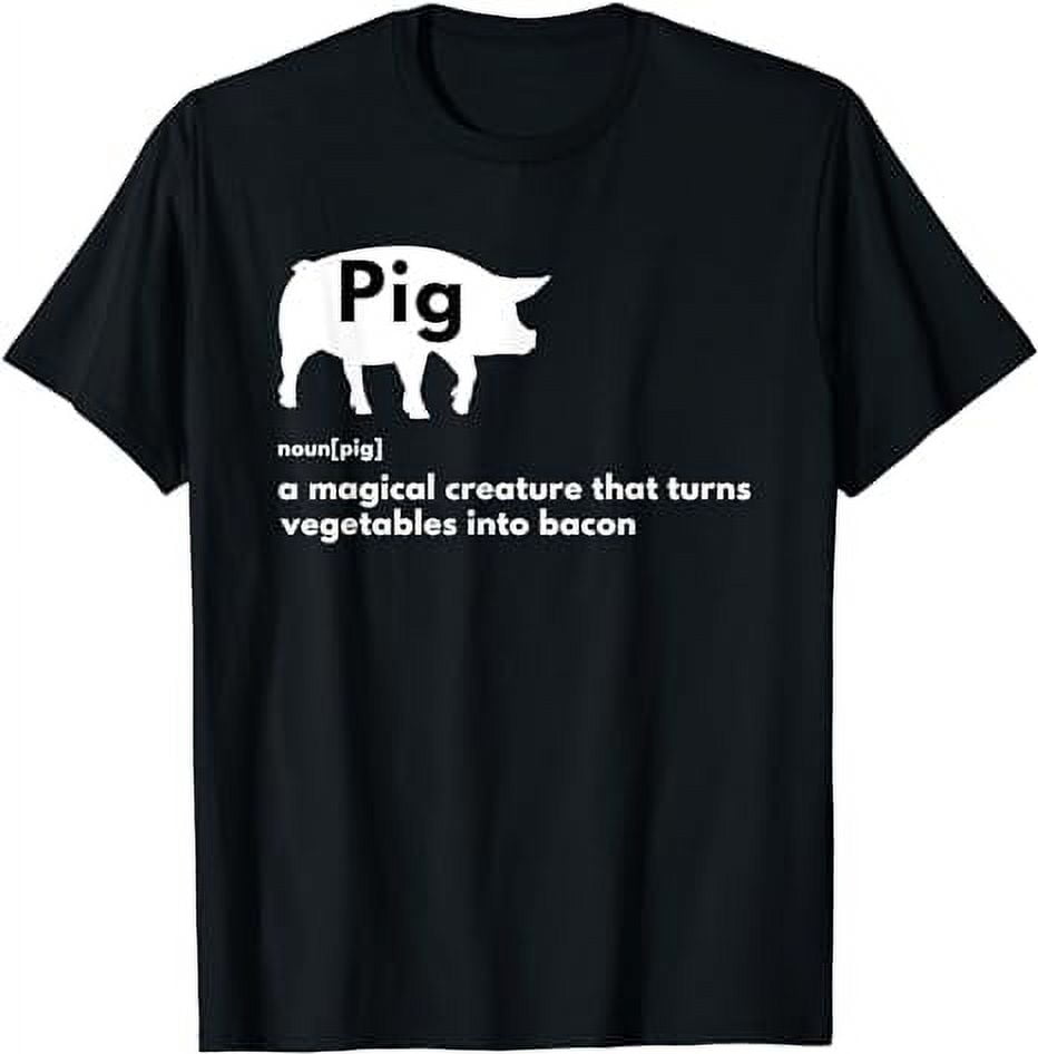 Hilarious Pig Definition - Funny Bacon Lover & Foodie T-Shirt - Walmart.com
