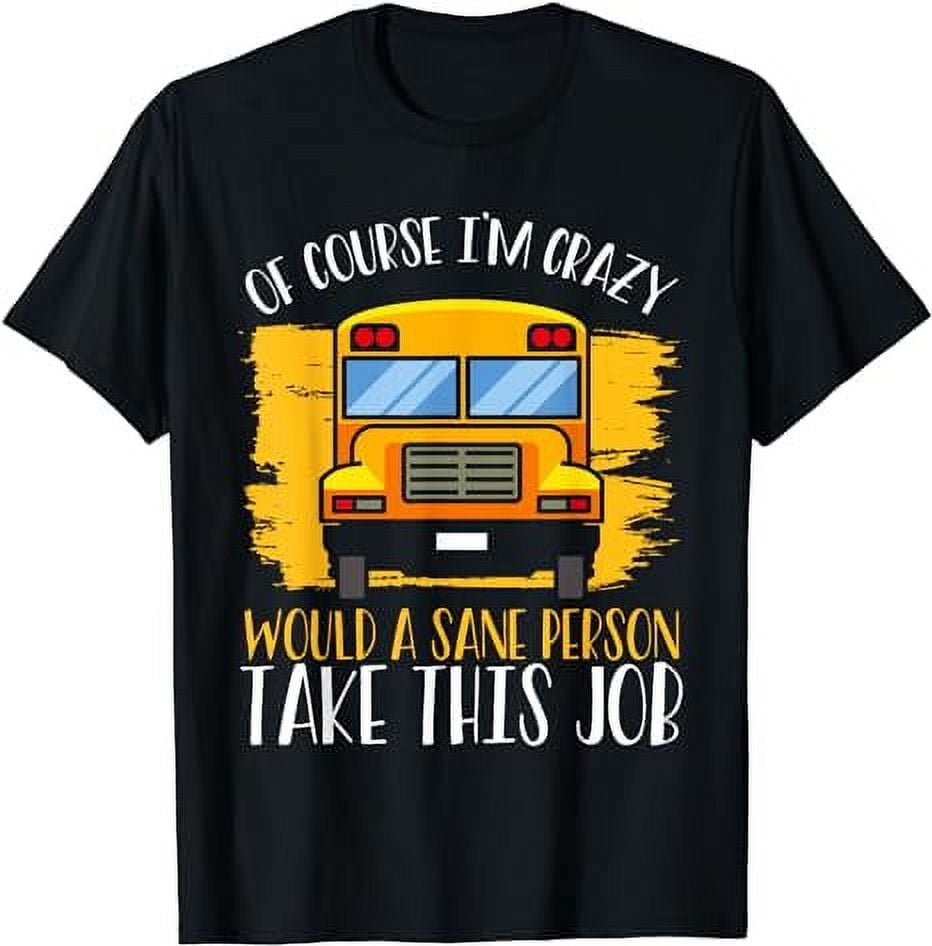 Hilarious Schoolbus Driver Saying - School Bus Driver Joke T-Shirt ...