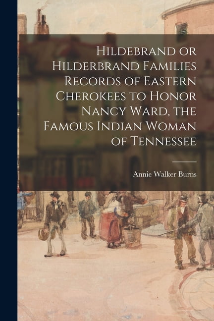 Hildebrand or Hilderbrand Families Records of Eastern Cherokees to ...