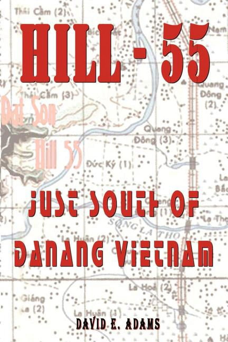 Hill - 55: Just South of Danang Vietnam (Paperback) - Walmart.com