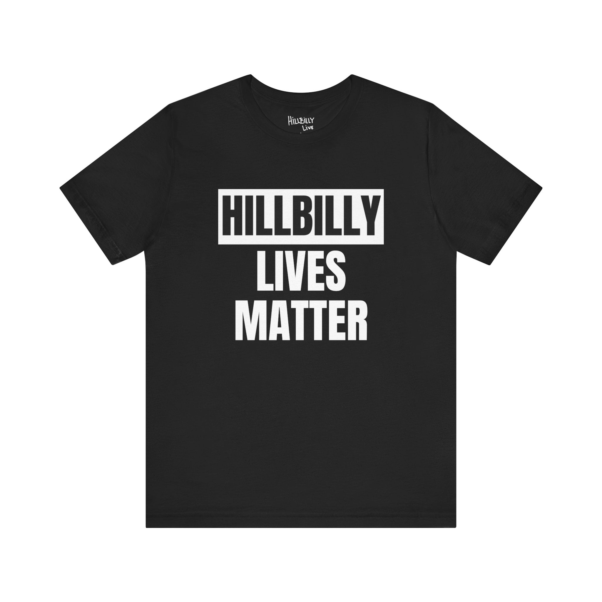 Hillbilly Lives Matter II - Unisex Jersey Short Sleeve Tee - Walmart.com