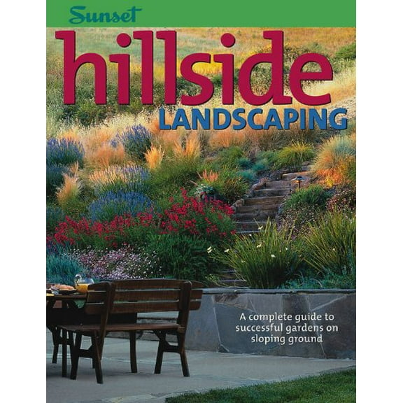 Sunset Western Garden Book of Landscaping : The Complete Guide to ...
