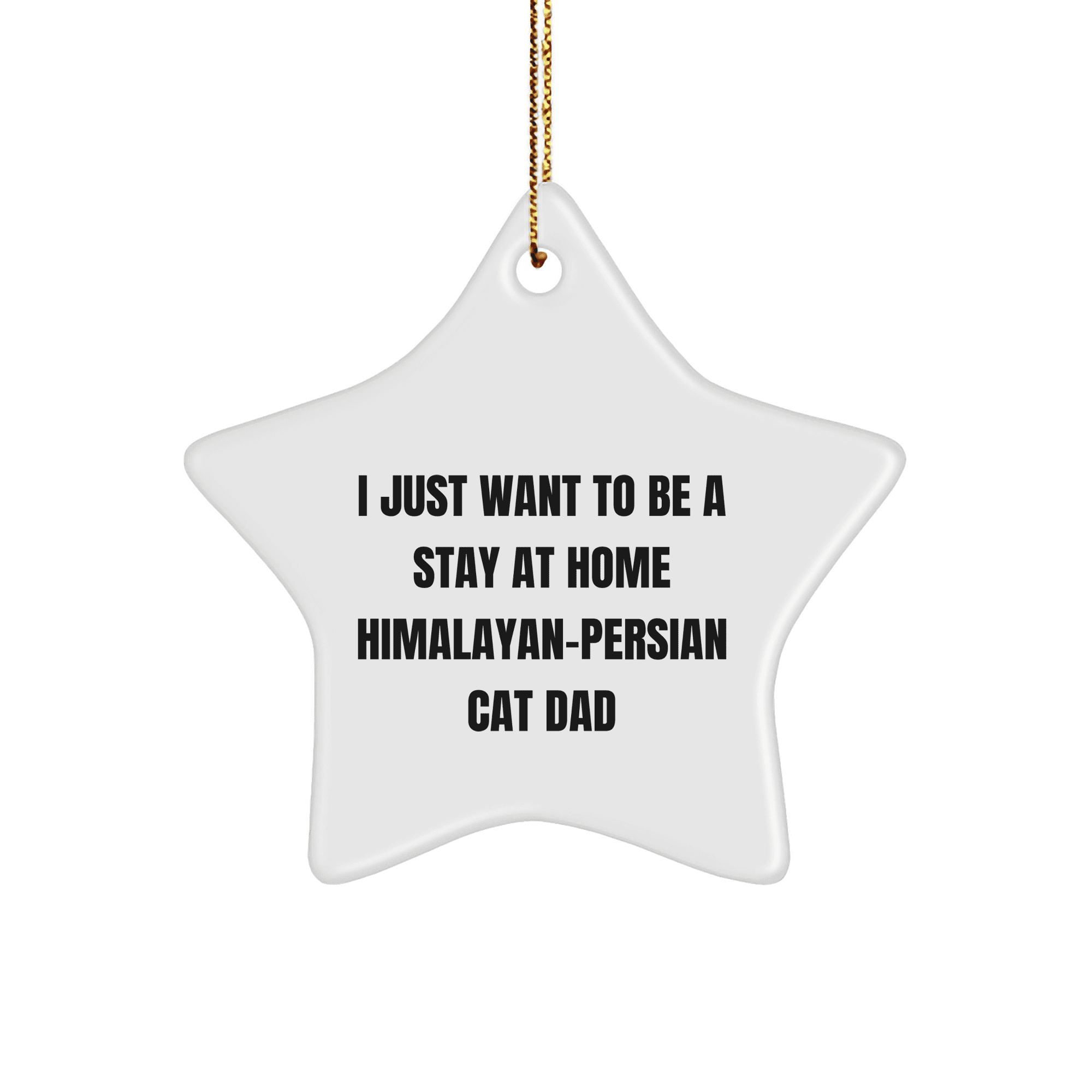 Himalayan-Persian Cat Dad's Funny Star Ornament, Gifts from Men to ...