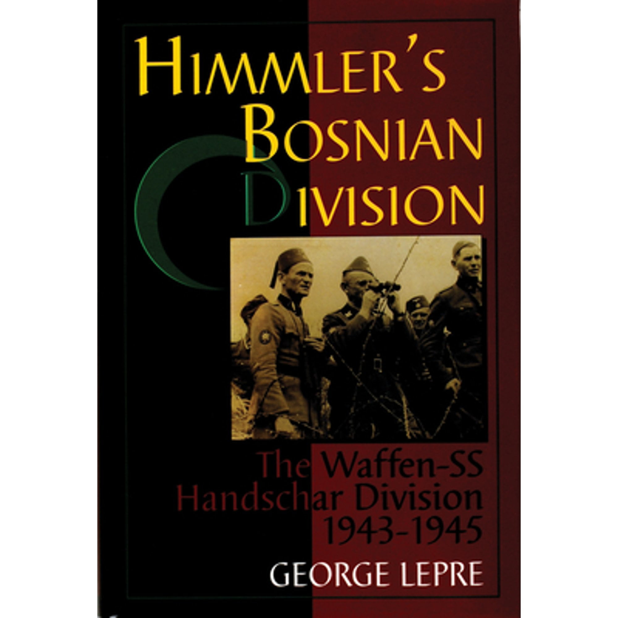 Himmler's Bosnian Division: The Waffen-SS Handschar Division 1943-1945 ...