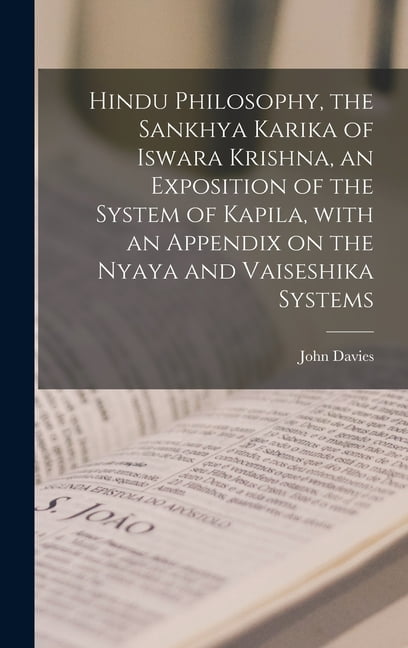 Hindu Philosophy, the Sankhya Karika of Iswara Krishna, an Exposition ...