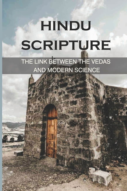 Hindu Scripture: The Link Between The Vedas And Modern Science: The ...