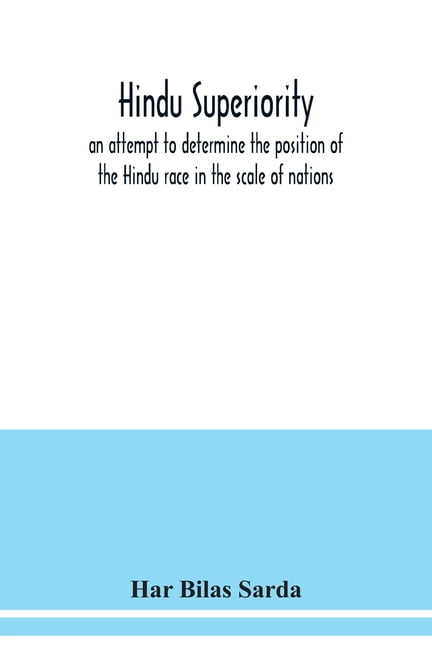 Hindu superiority: an attempt to determine the position of the Hindu ...