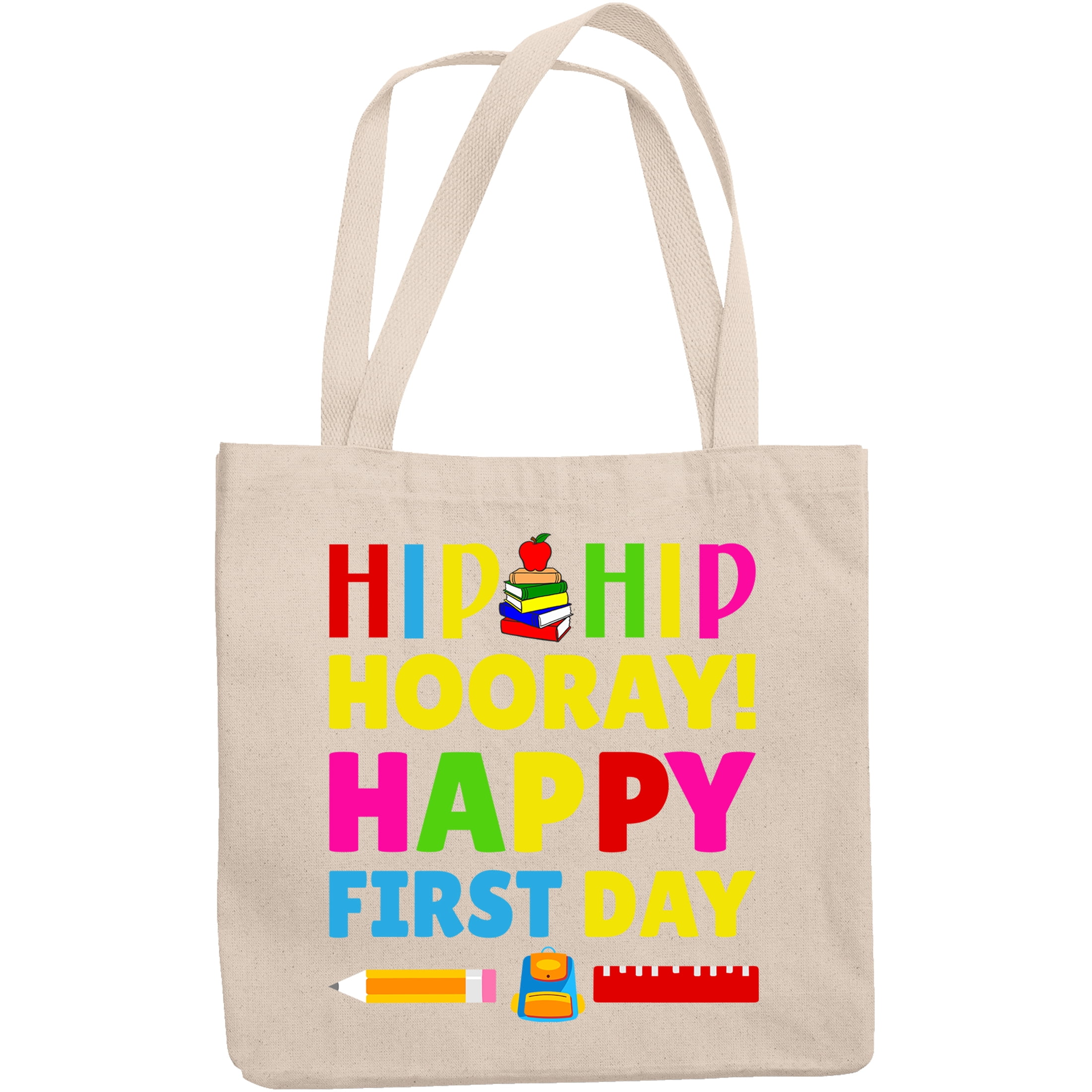 Hip Hip Hooray, Happy First Day, Back To School, 12oz Canvas Tote Bag ...