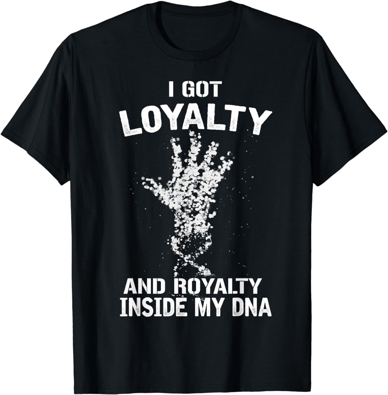 Hip Hop T Shirt - Loyalty And Royalty - Proud Of DNA - - Walmart.com