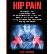 Stop Hip Bursitis Pain: Greater Trochanteric, Iliopsoas and Ischial ...