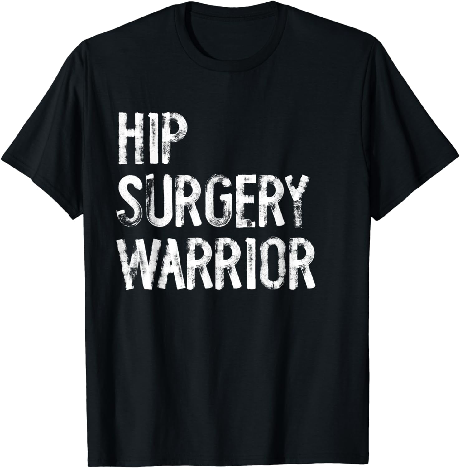 Hip Surgery Warrior Funny Hip Replacement T-Shirt - Walmart.com