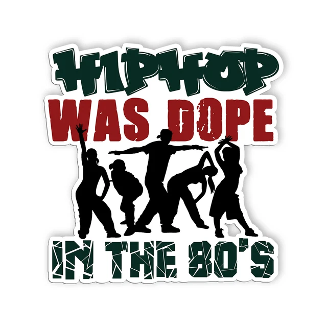 Hiphop Was Dopes In The 80S Stickers Rap Retro Music Stickers Phone ...
