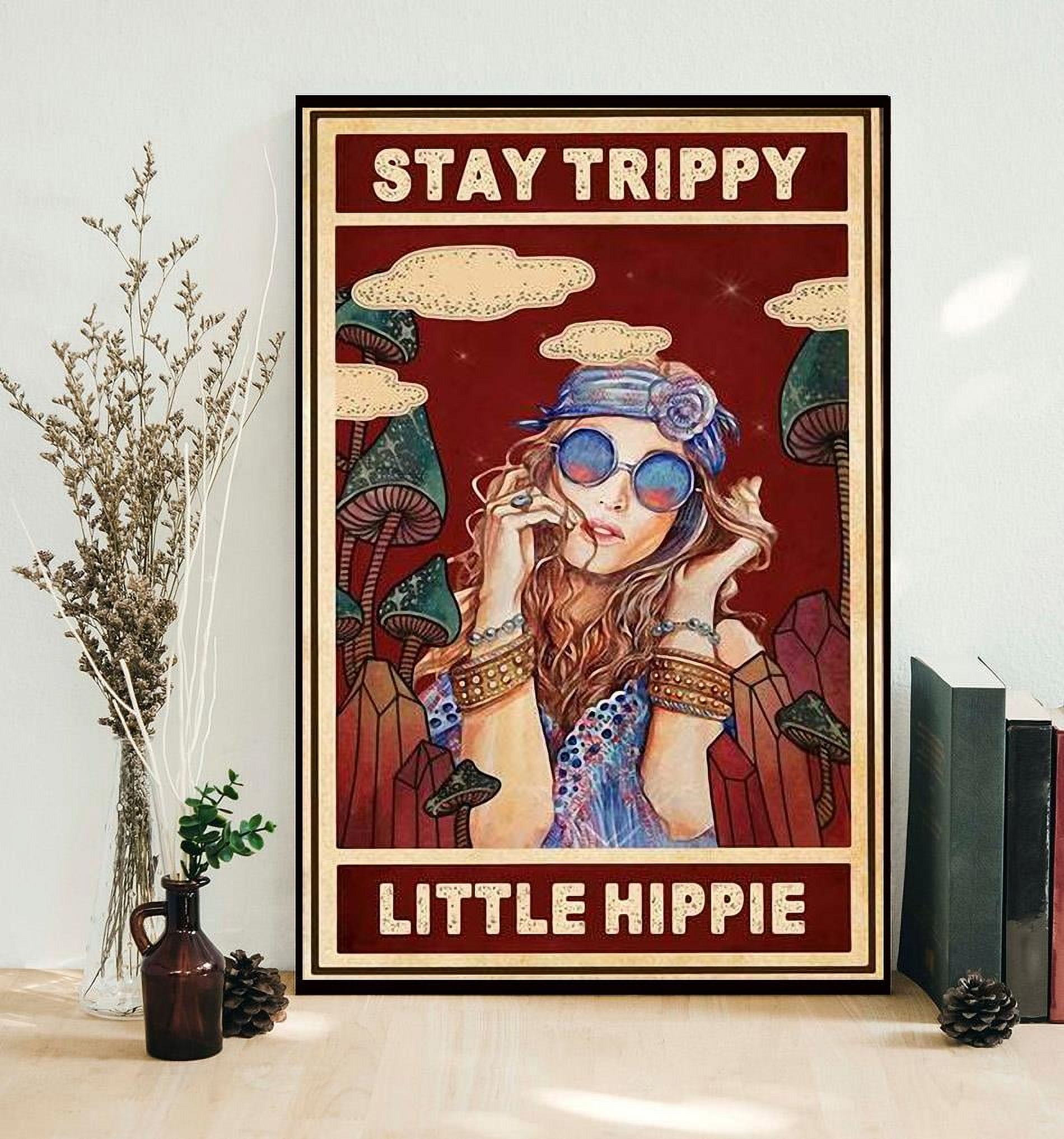 Hippie girl stay trippy little hippie poster 16 x 24 Inch Poster ...
