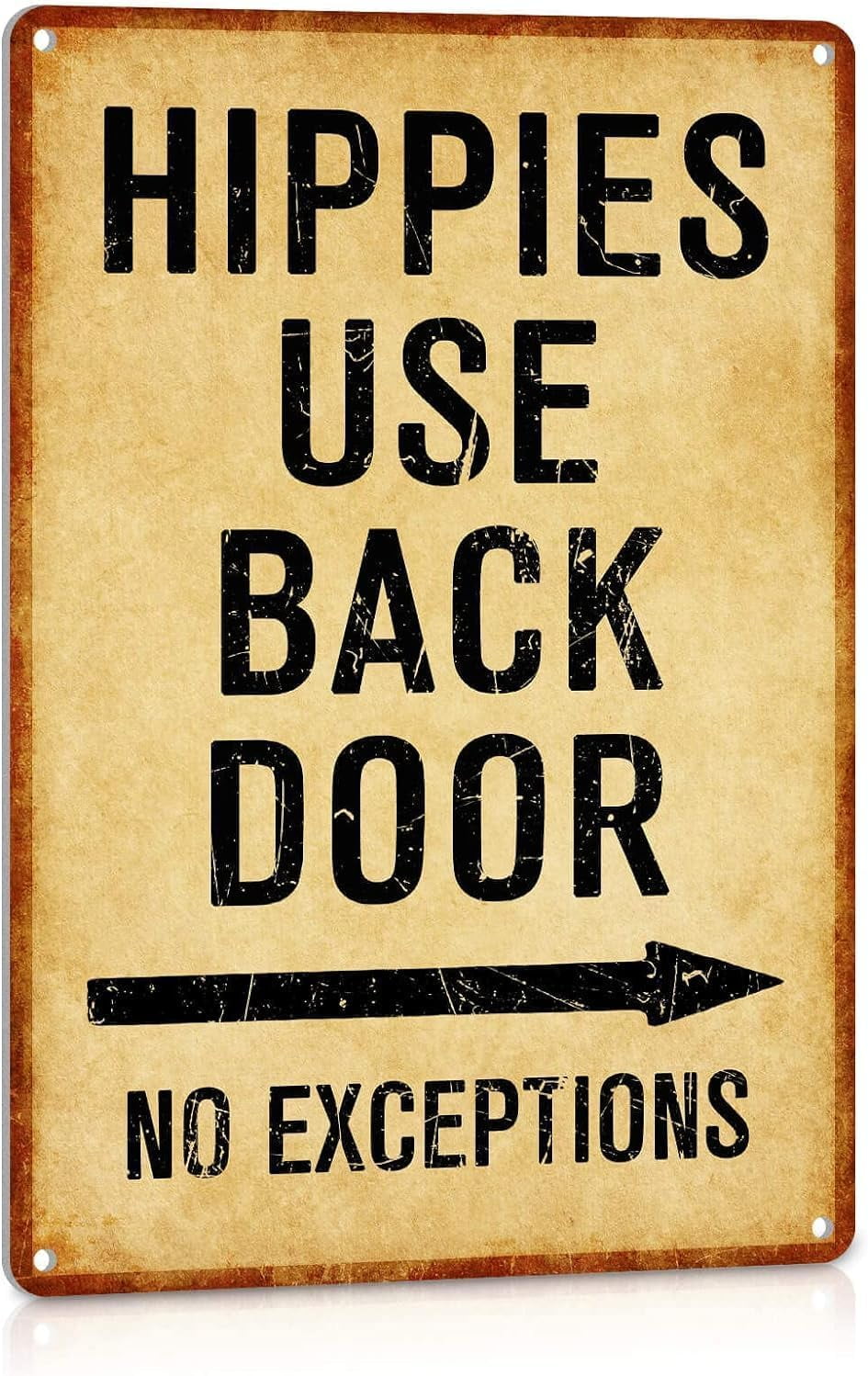 Hippies Use Back Door No Exceptions Sign Vintage Aluminium Sign Funny Tin Sign Bar Restaurant ...