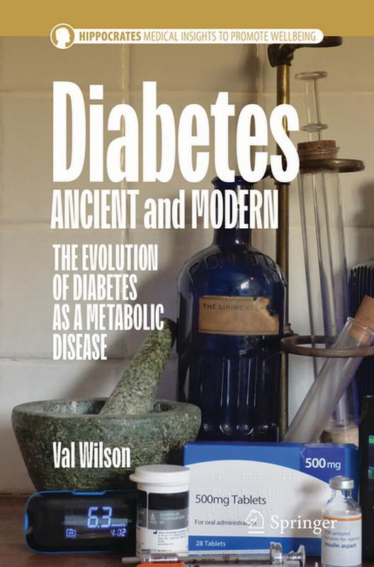 Hippocrates Diabetes Ancient and Modern: The Evolution of Diabetes as a ...