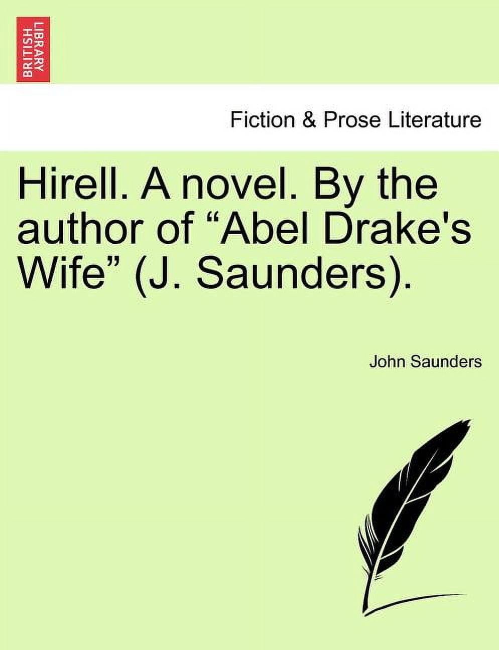 Hirell. a Novel. by the Author of "Abel Drake's Wife" (J. Saunders ...
