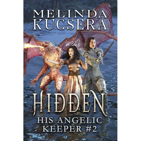 His Angelic Keeper His Angelic Keeper Hidden, Book 2, (Paperback ...
