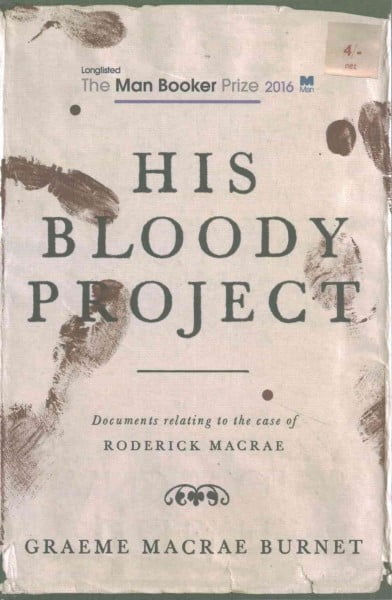 His Bloody Project : Documents Relating to the Case of Roderick Macrae ...