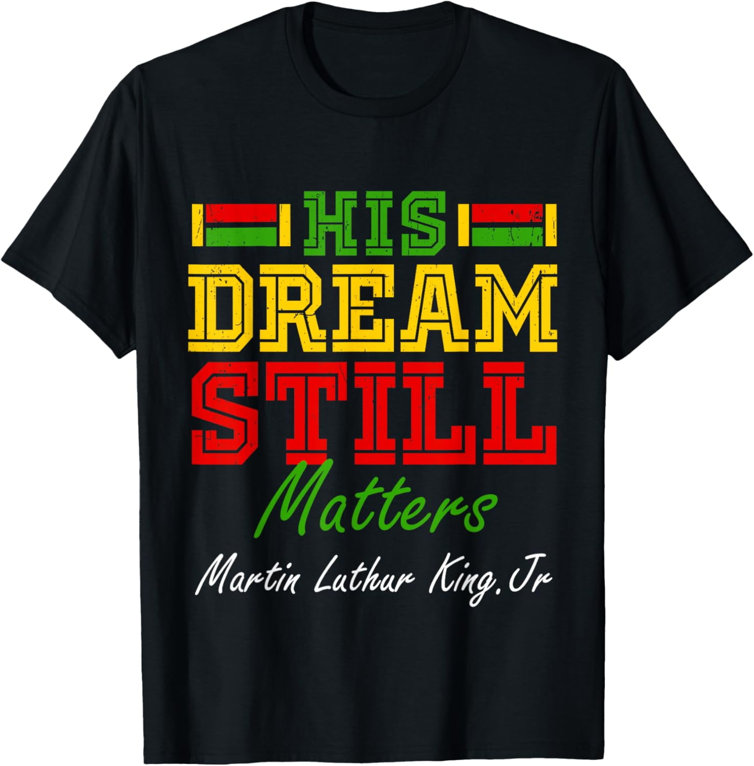 His Dream Still Matters Martin Luther King Jr. Juneth T-Shirt - Walmart.com
