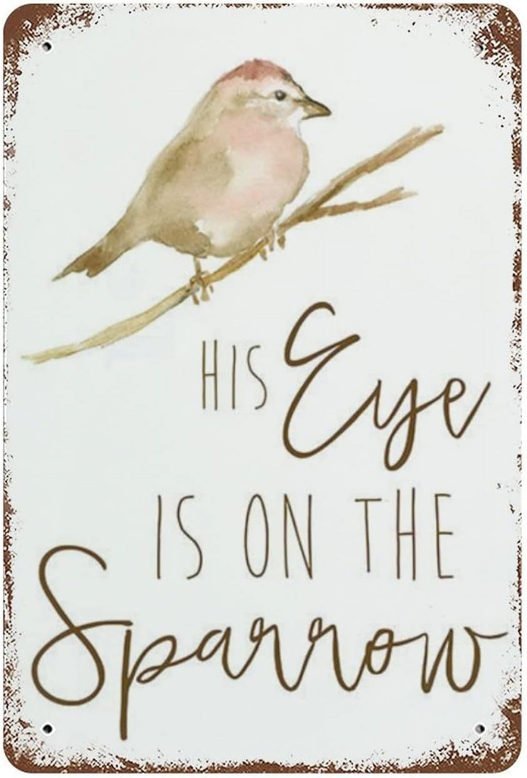 His Eye Is On The Sparrow Bird Metal Sign Metal Tin Signs Garden Wall ...