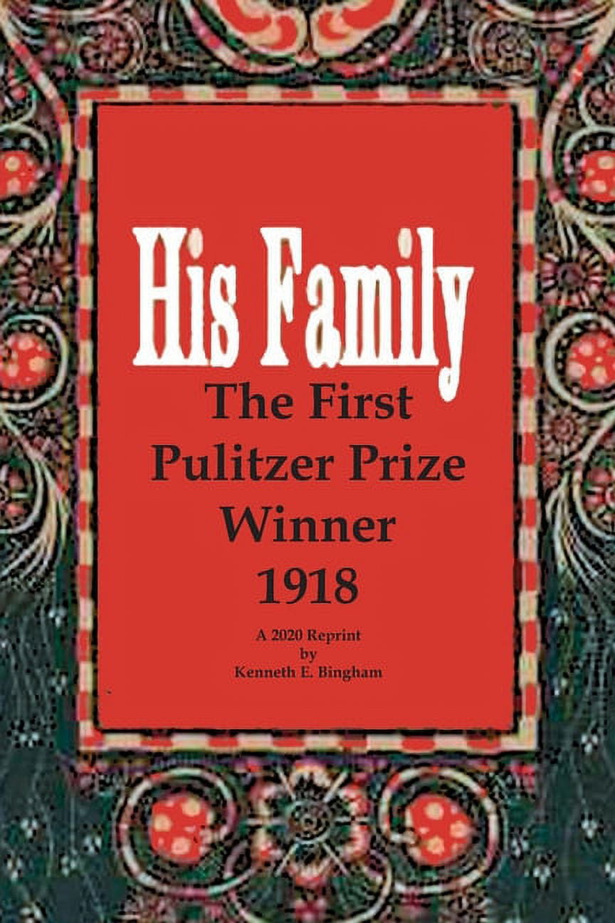 His Family: The First Pulitzer Prize Winner 1918. A 2020 Reprint by ...