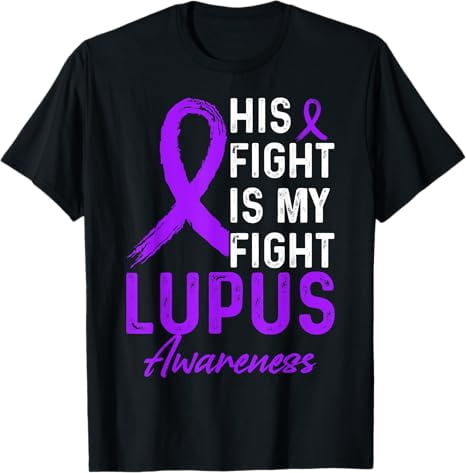 His Fight Is My Fight Lupus Awareness Month Purple Ribbon T-Shirt ...