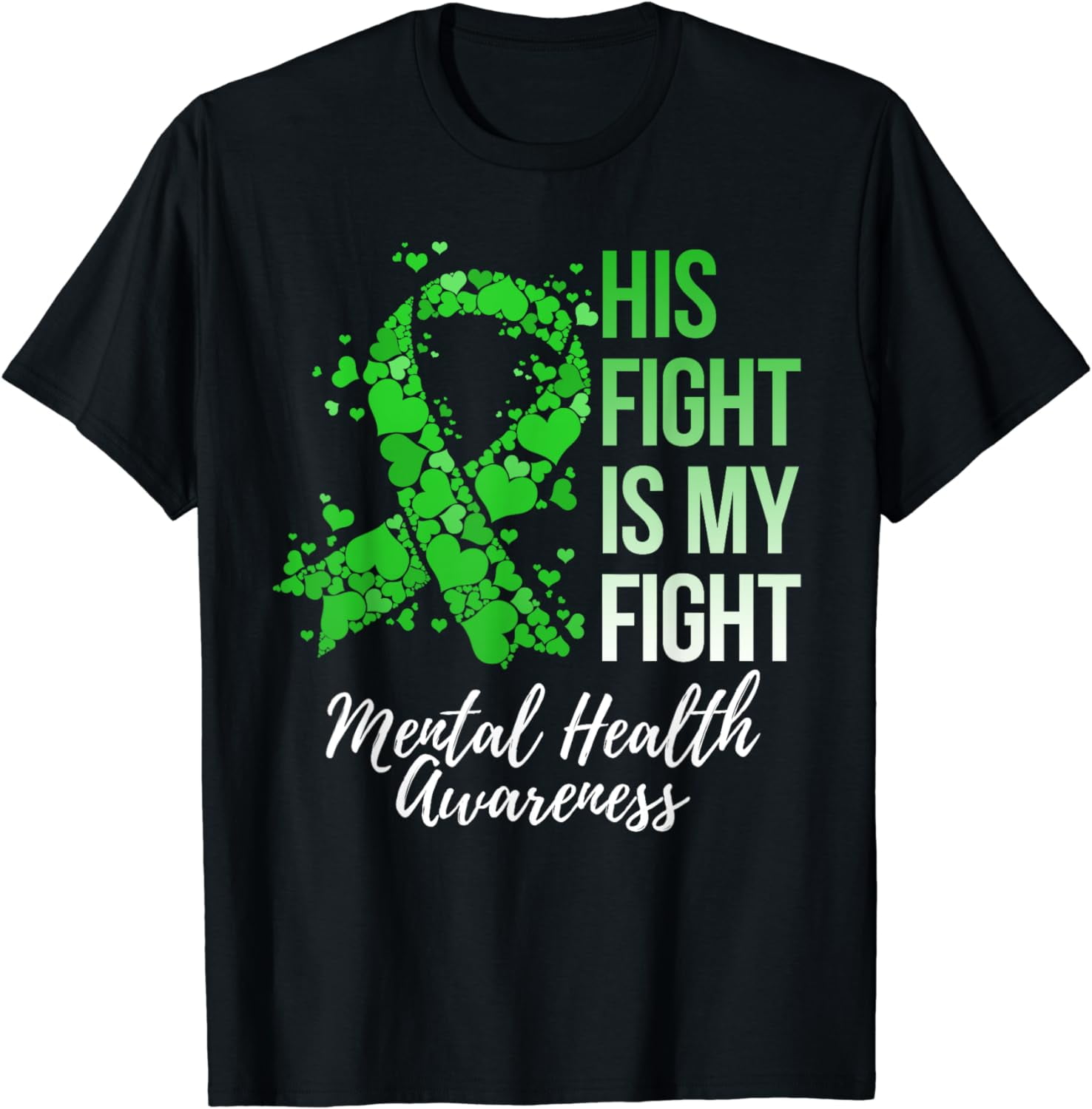 His Fight Is My Fight Mental Health Awareness T-Shirt - Walmart.com