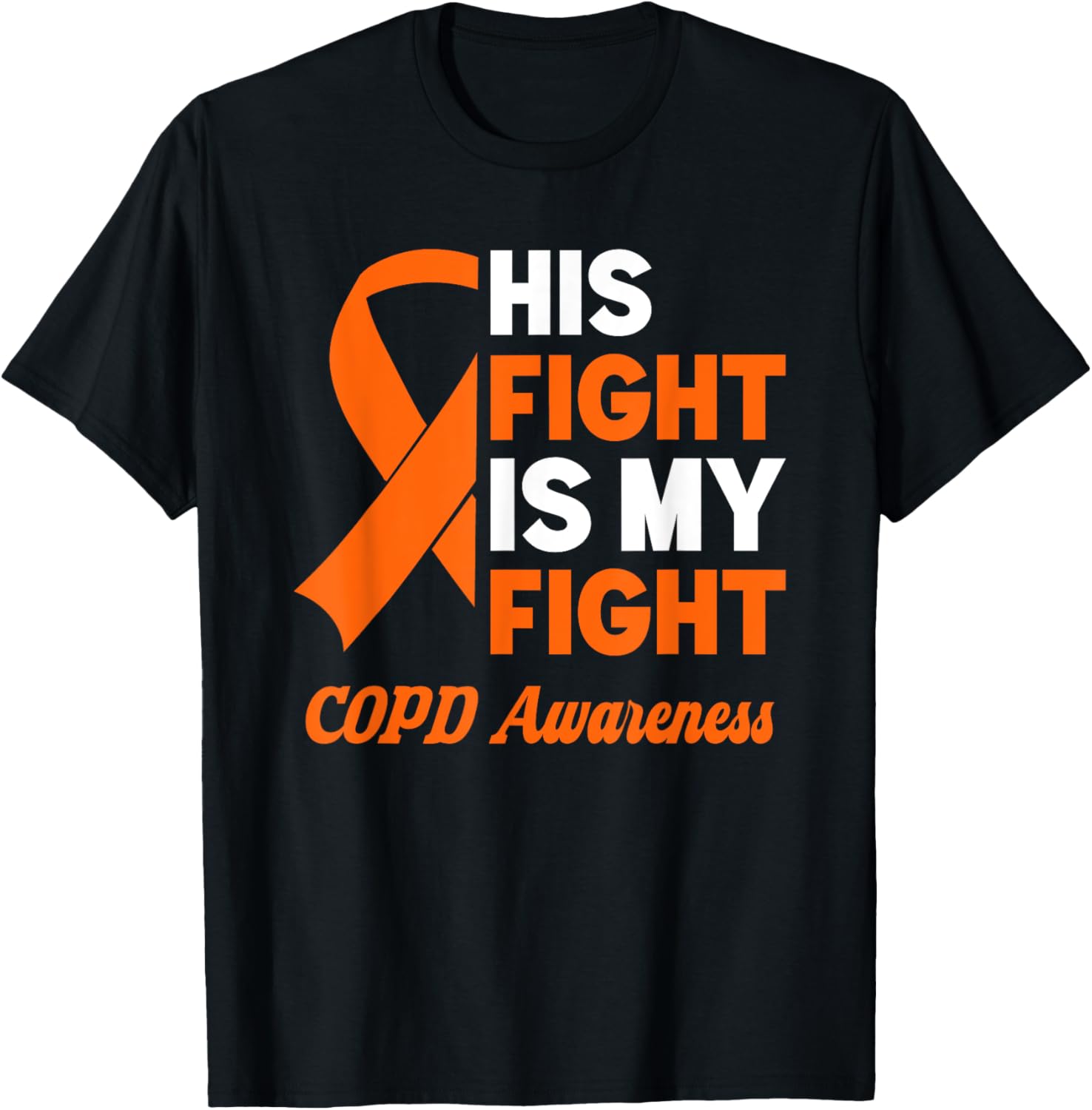 His Fight My Fight COPD Awareness T-Shirt - Walmart.com