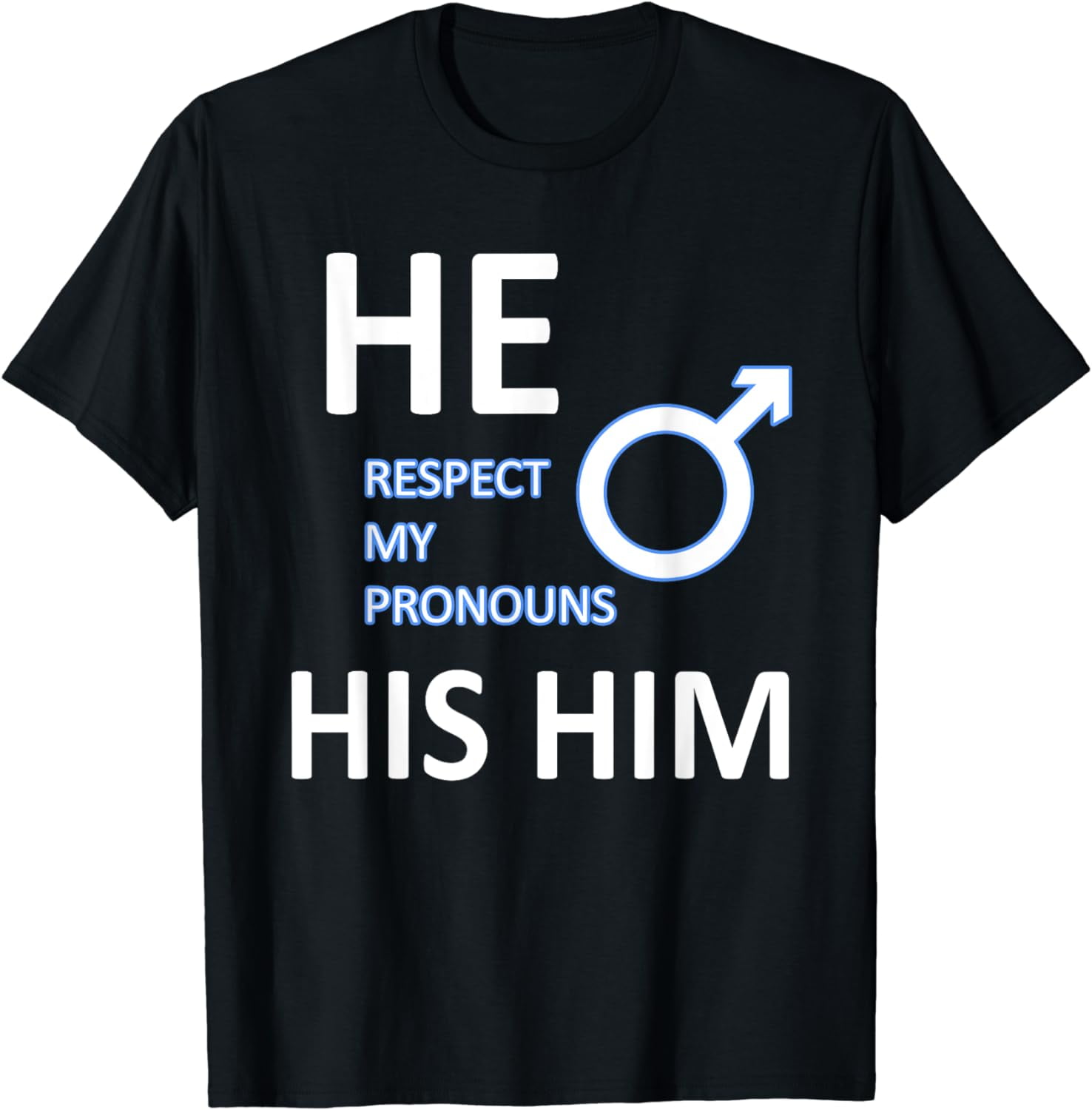 His He Him Respect My Pronouns Transgender Pride T-Shirt - Walmart.com