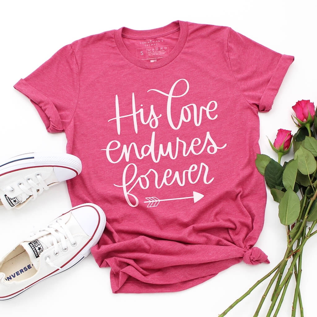 His Love Endures Forever Shirt - Walmart.com