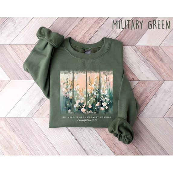 His Mercies are New Every Morning Sweatshirt, Wildflower Christian ...