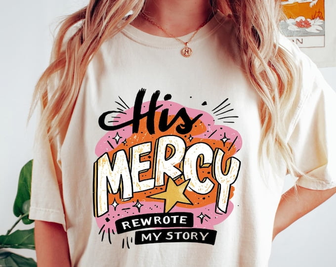 His Mercy Shirt, Christian His Mercy Rewrote My Story Shirt, Bible ...