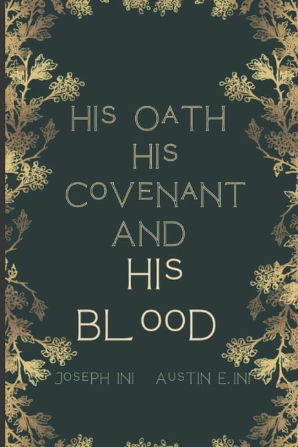 His Oath His Covenant and His Blood - Walmart.com