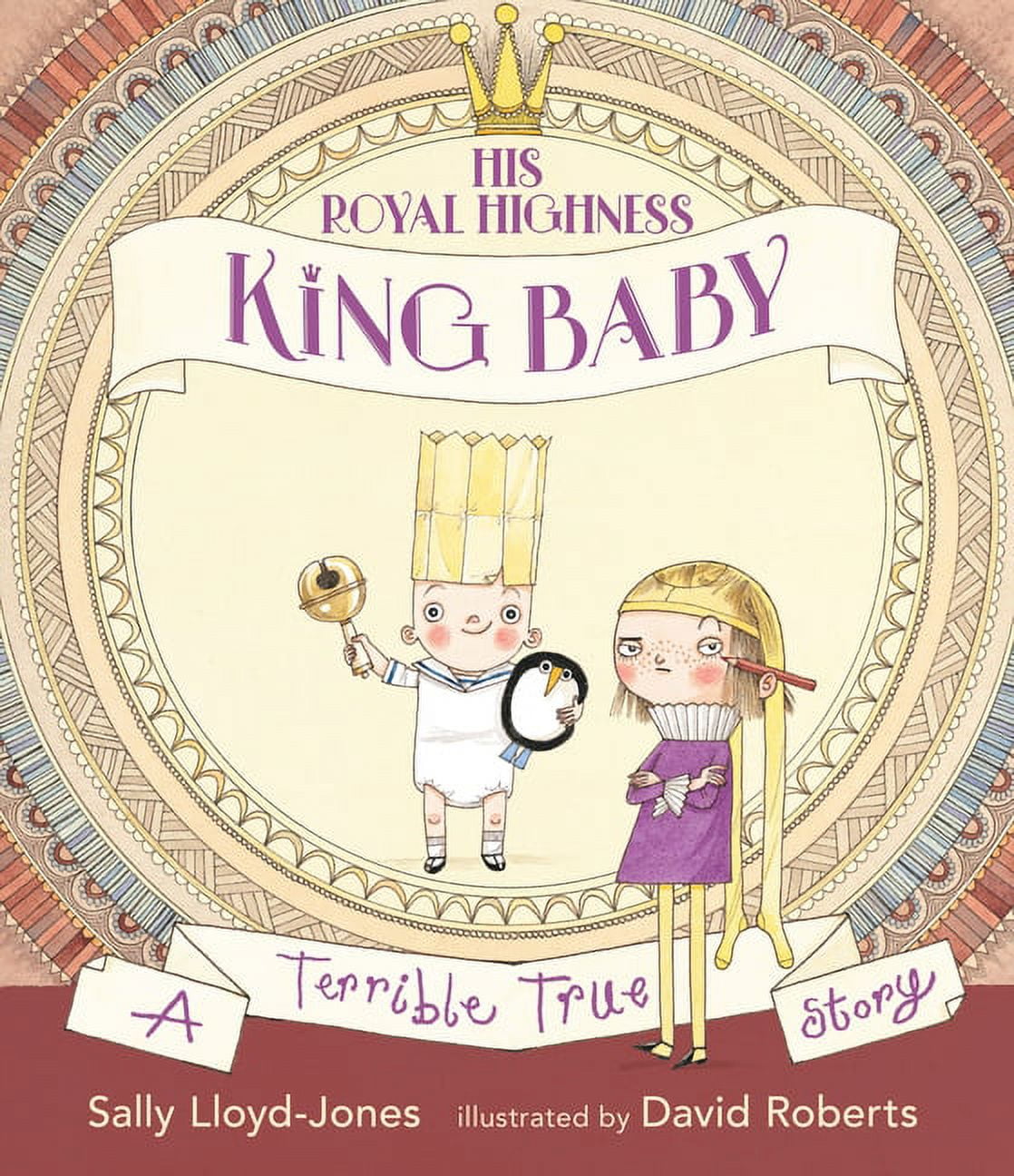 His Royal Highness, King Baby: A Terrible True Story, (Hardcover ...