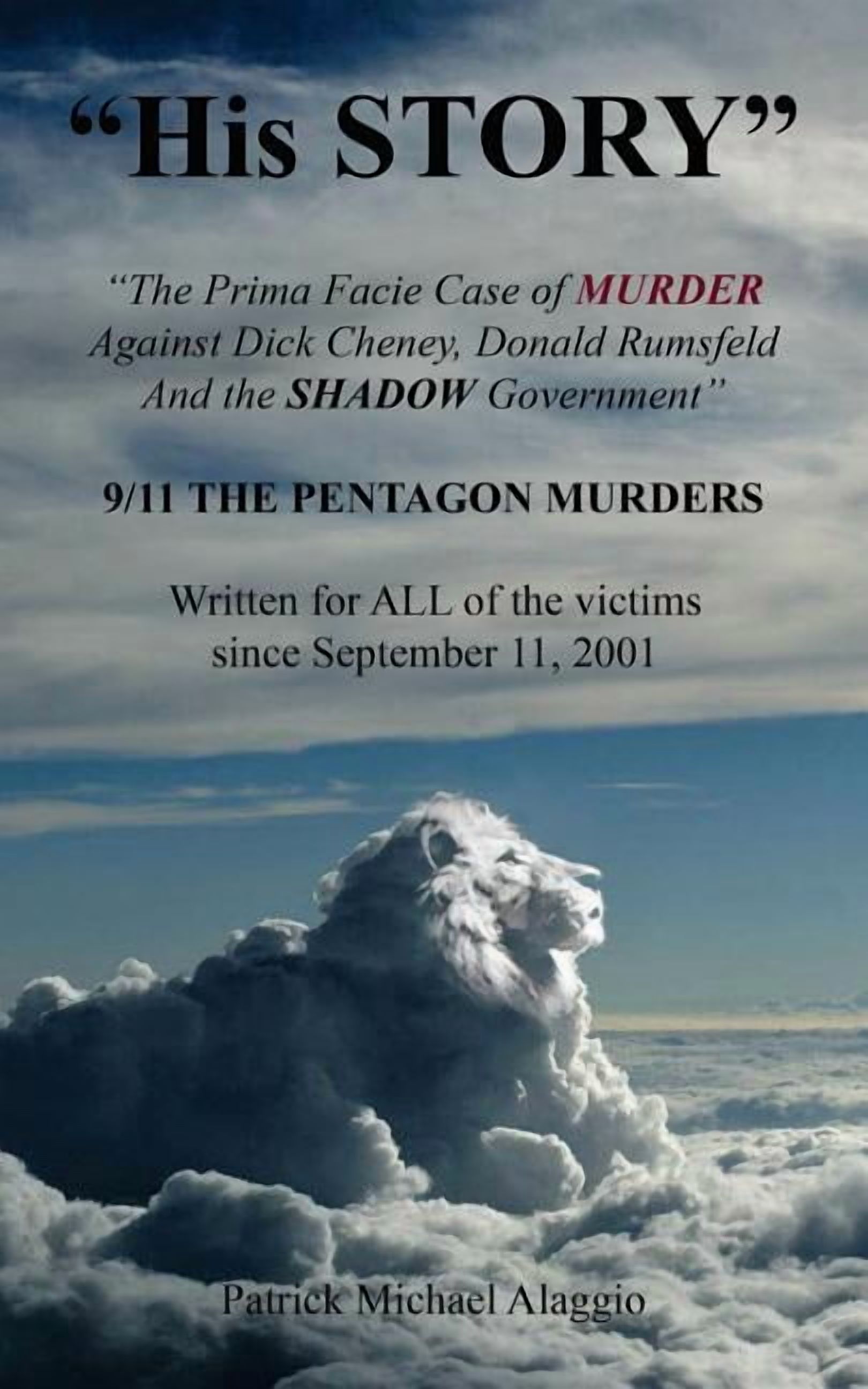 His STORY: The Prima Facie Case of MURDER Against Dick Cheney, Donald ...