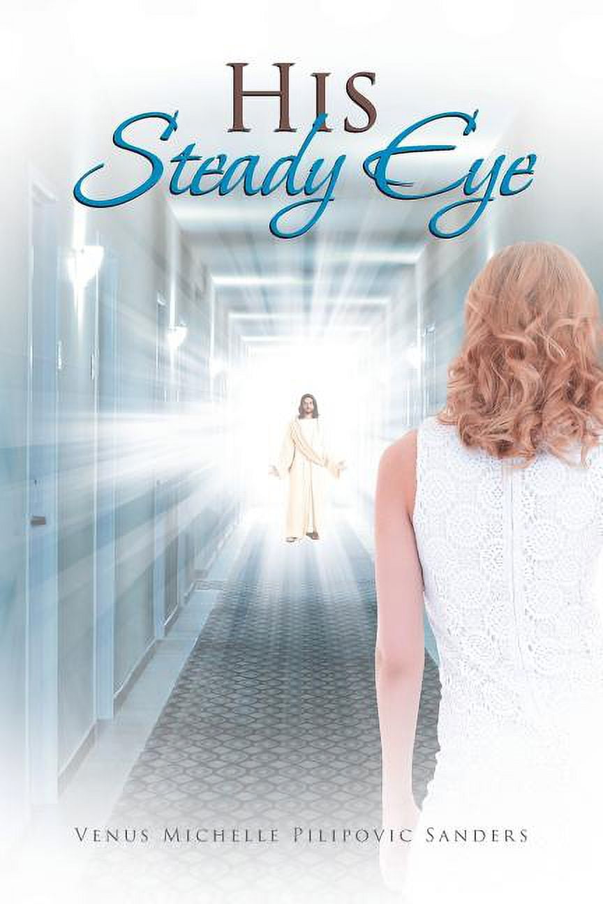 His Steady Eye (Paperback) - Walmart.com