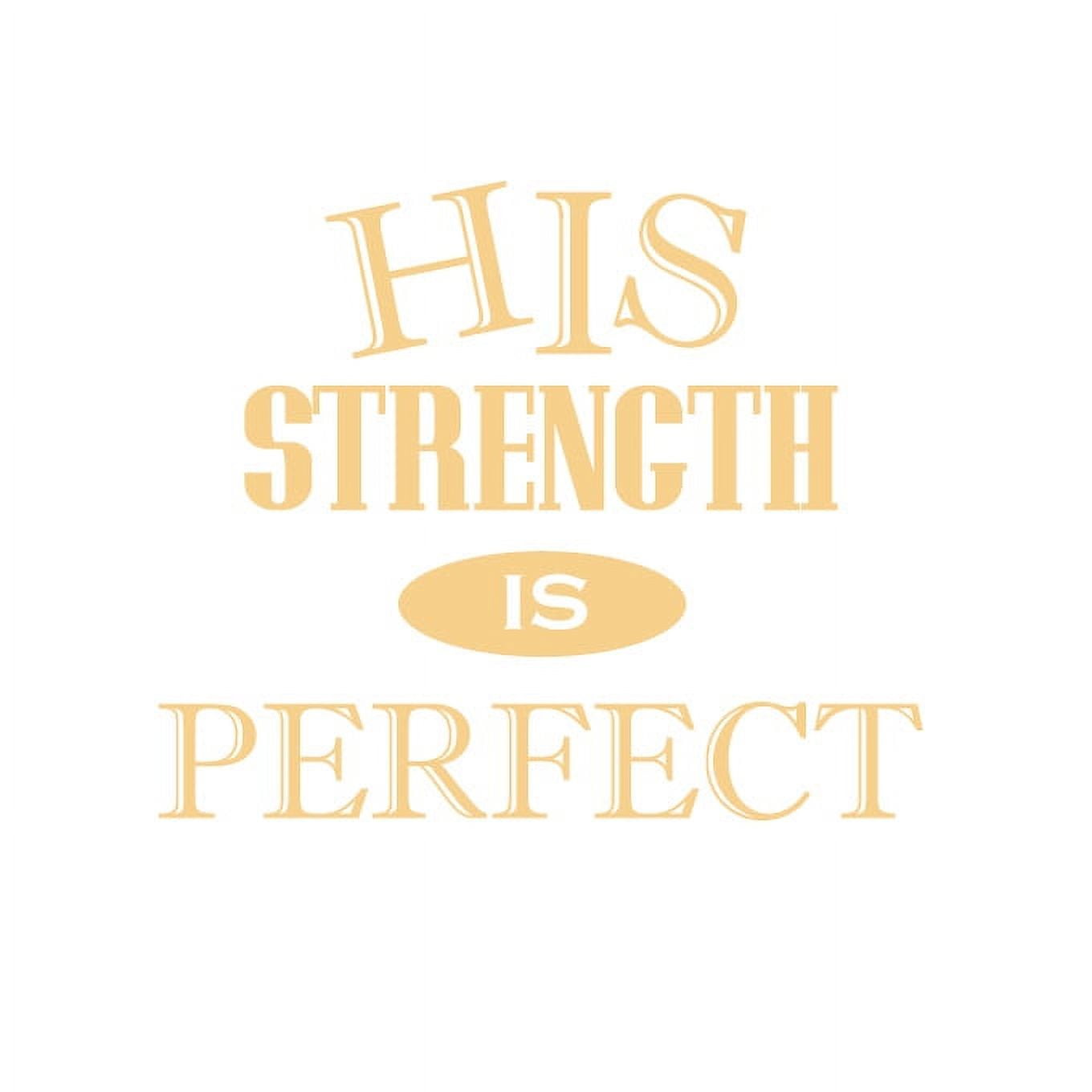 His Strength is Perfect Vinyl Quote - Small - Buttercream - Walmart.com