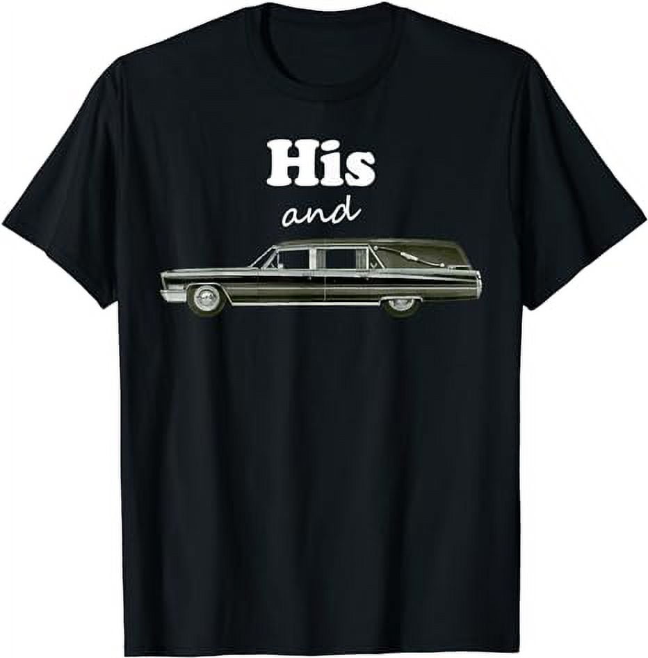 His and Hearse Shirt Funny Funeral Director Tee - Walmart.com