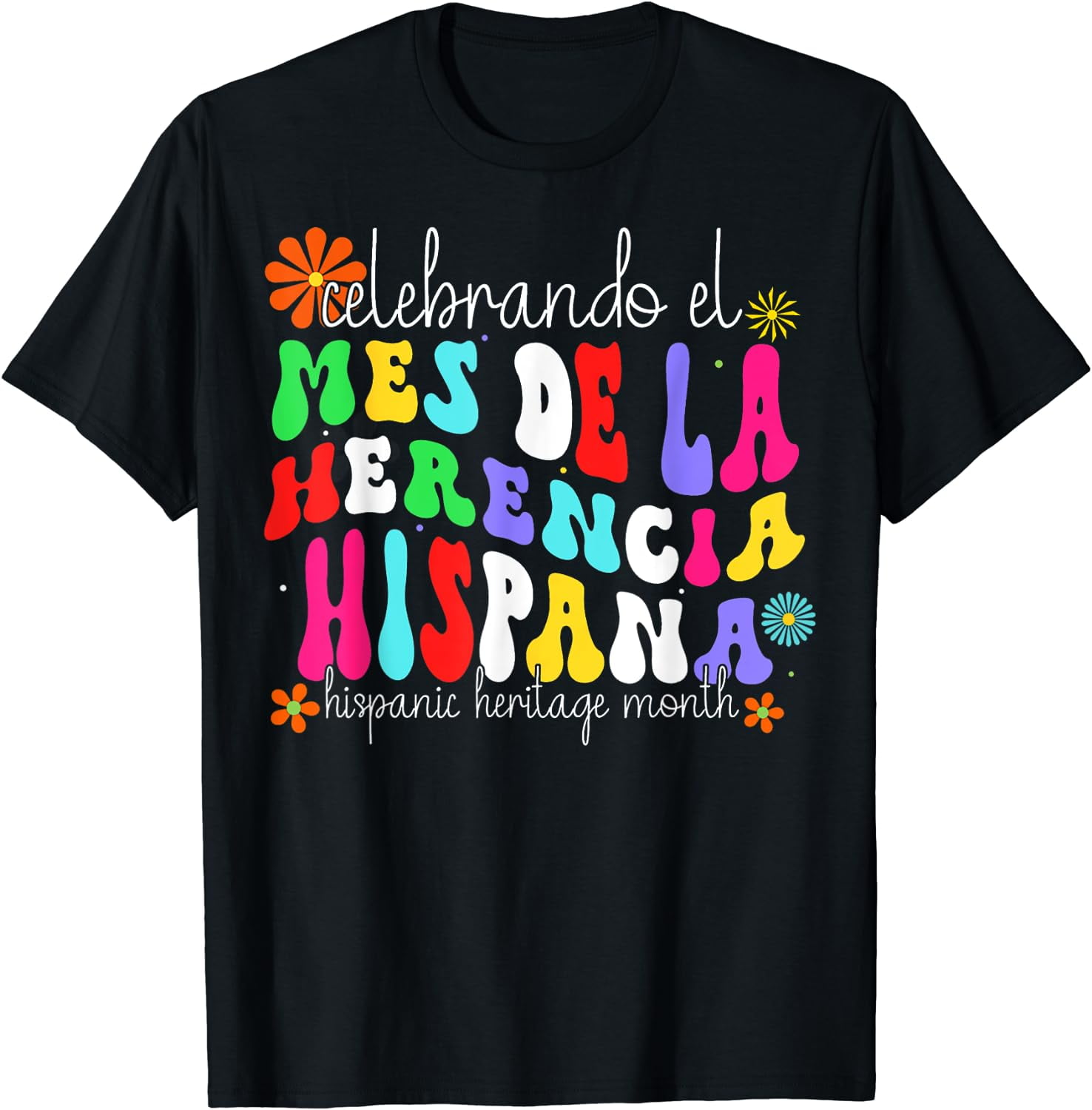 Hispanic Heritage Month Mes De La Herencia Hispana Groovy T-Shirt Black ...