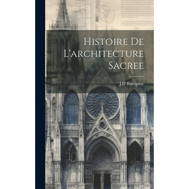 Histoire De L'architecture Sacree (Hardcover) - Walmart.com