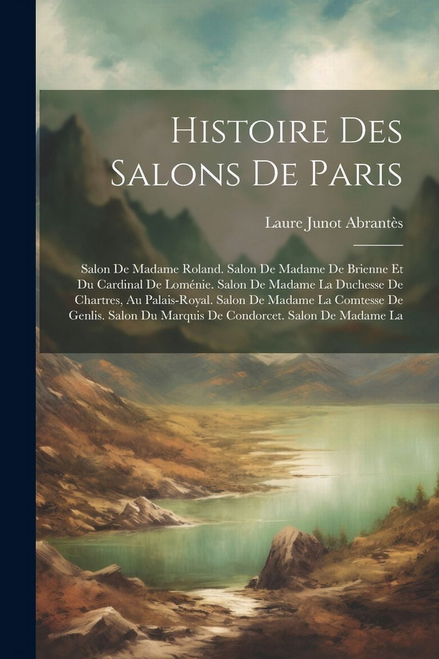 Histoire Des Salons De Paris: Salon De Madame Roland. Salon De Madame ...