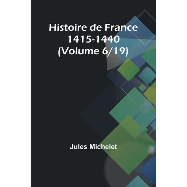 Histoire de France 1415-1440 (Volume 6/19), (Paperback) - Walmart.com