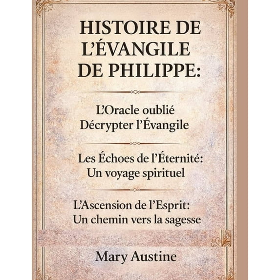 Histoire de l'Ã vangile de Philippe: L'Oracle oubliÃ© DÃ©crypter l'Ã vangile Les Ã chos de l'Ã ...