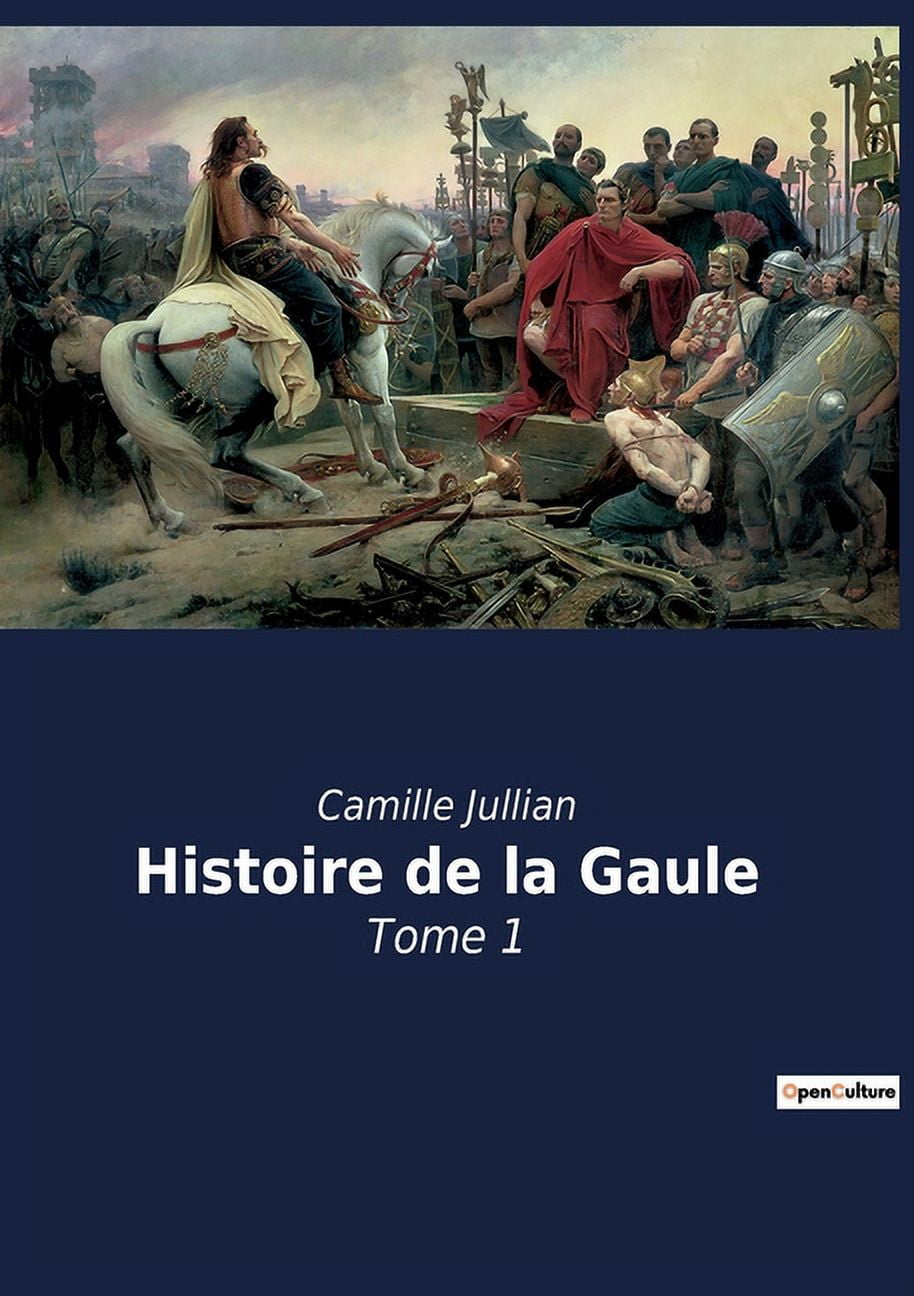 Histoire de la Gaule:Tome 1 - Walmart.com
