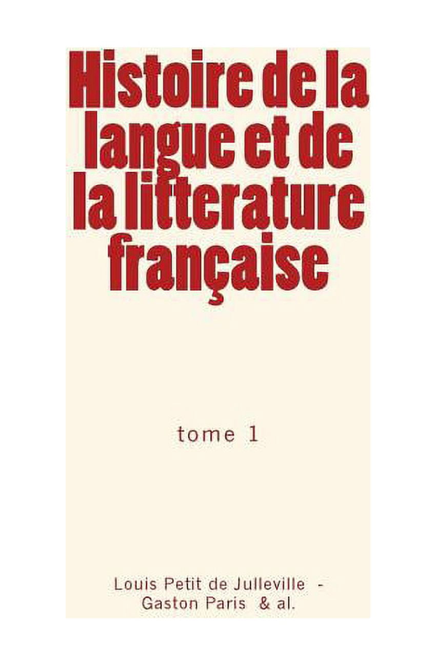 Histoire de la Langue Et de la Litterature Francaise - Walmart.com