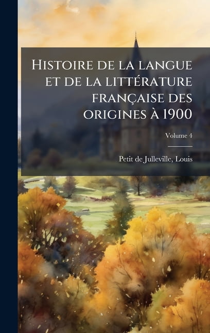 Histoire de la langue et de la littÃ (c)rature franÃ§aise des origines ...