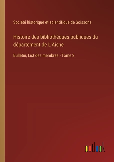 Histoire des bibliothèques publiques du département de L'Aisne ...
