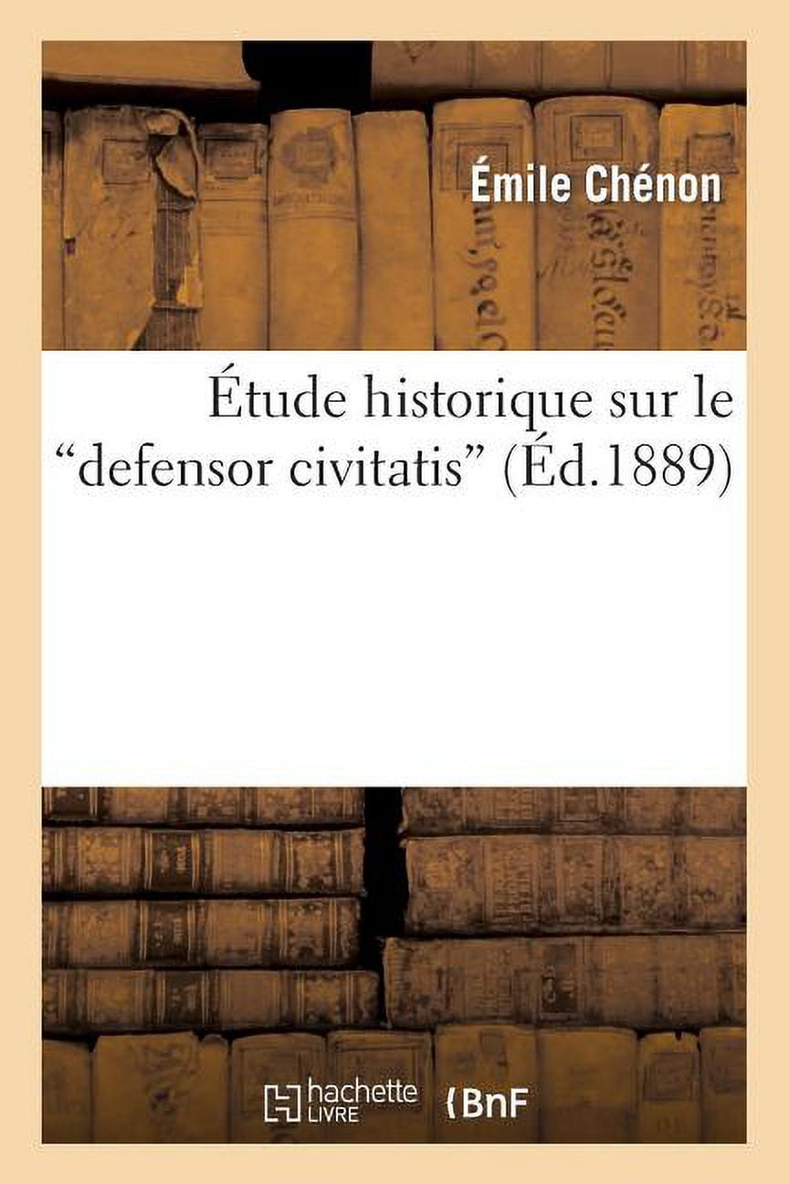 Histoire: Étude Historique Sur Le Defensor Civitatis (Paperback) - Walmart.com